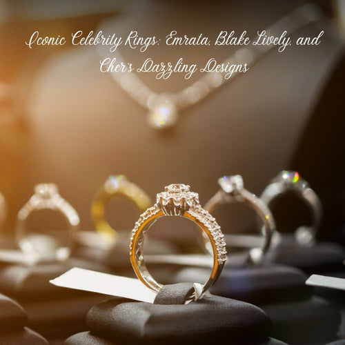 Iconic Rings of Emrata, Blake Lively & Cher – Less Diamond